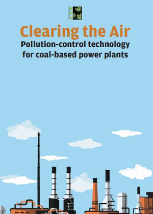 BAT report: Clearing the Air: Pollution Control Technology for coal ...