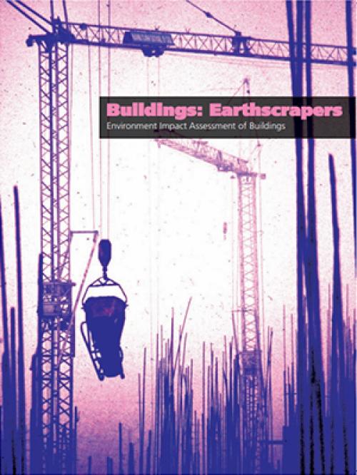 Earthscrapers: Environment Impact Assessment of Buildings'