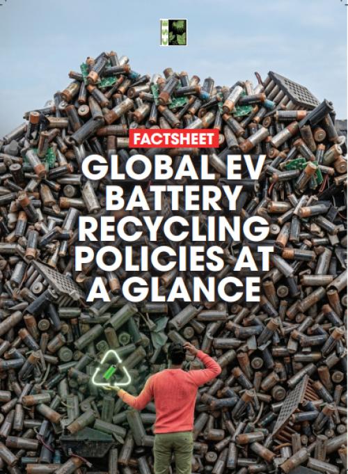 Factsheet: Global EV Battery Recycling Policies At A Glance